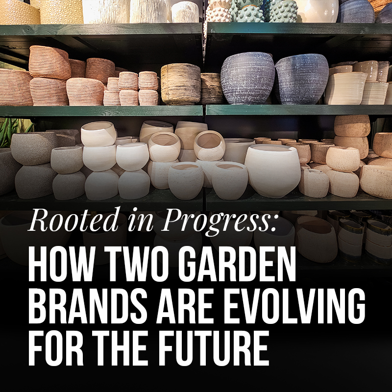 Rooted in Progress: How Two Garden Brands Are Evolving for the Future ...